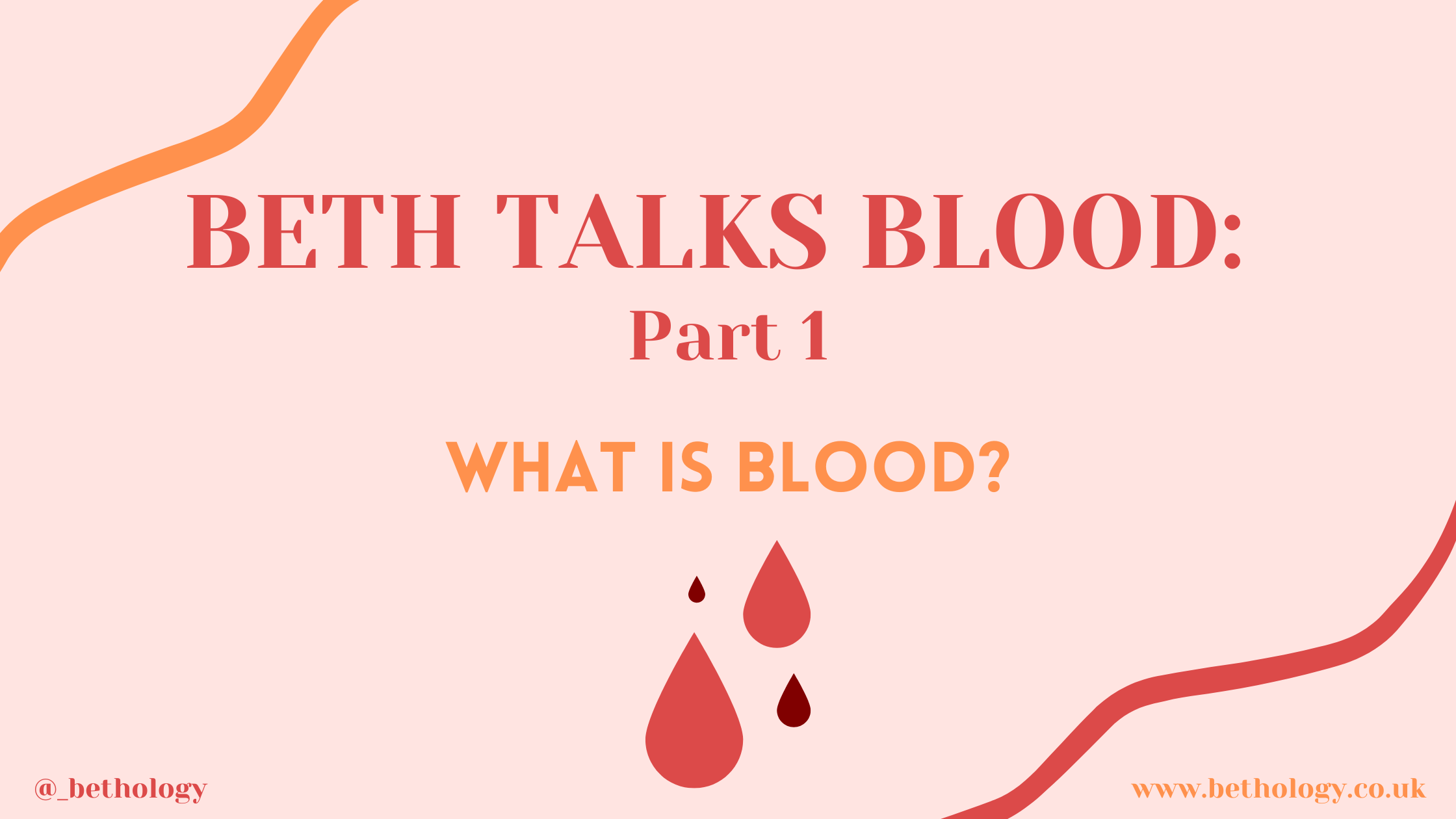 Beth talks blood: Part 1 – beth + biology = bethology